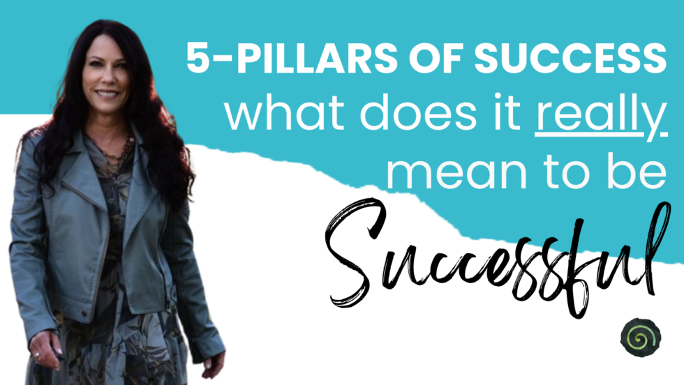 5 Pillars of Success: What Does it REALLY Mean to Be "Successful" ⋆ ...