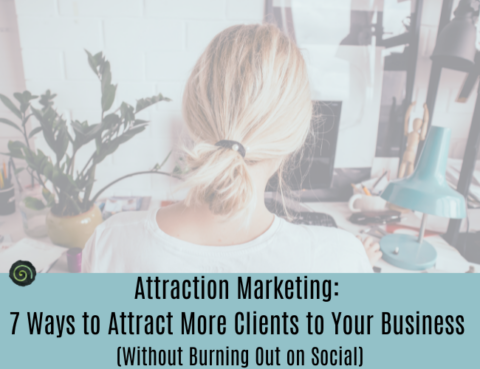 Attraction Marketing: 7 Ways to Attract More Clients to Your Business ...